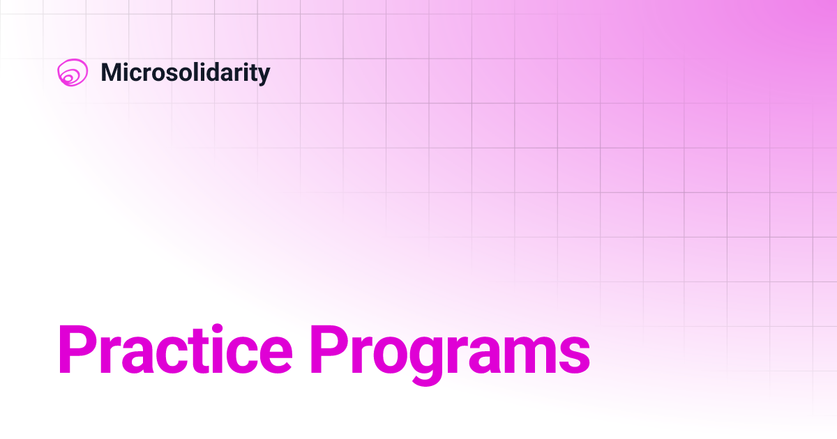 Practice Programs | Microsolidarity